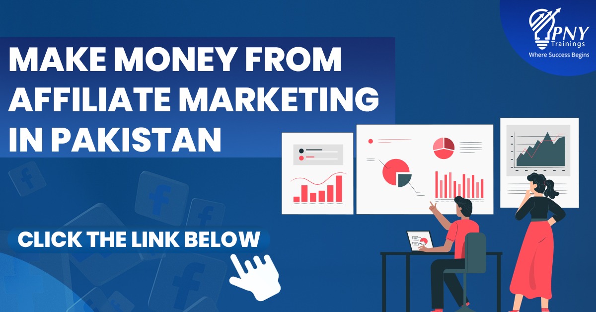 Make Money From Affiliate Marketing in Pakistan