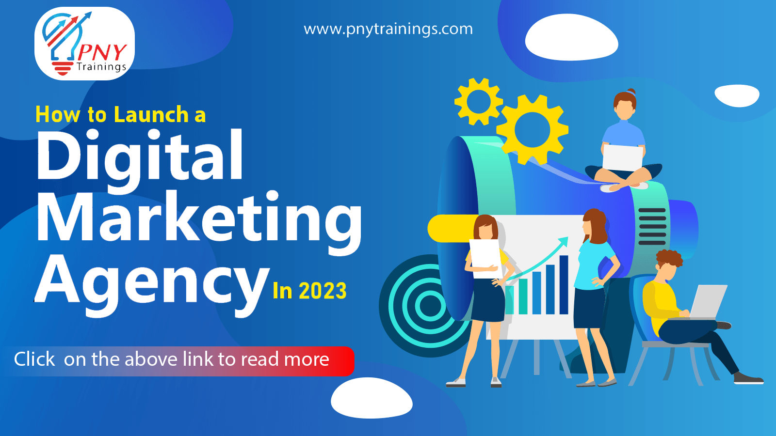 How to Launch a Digital Marketing Agency in 2023 - PNY Trainings