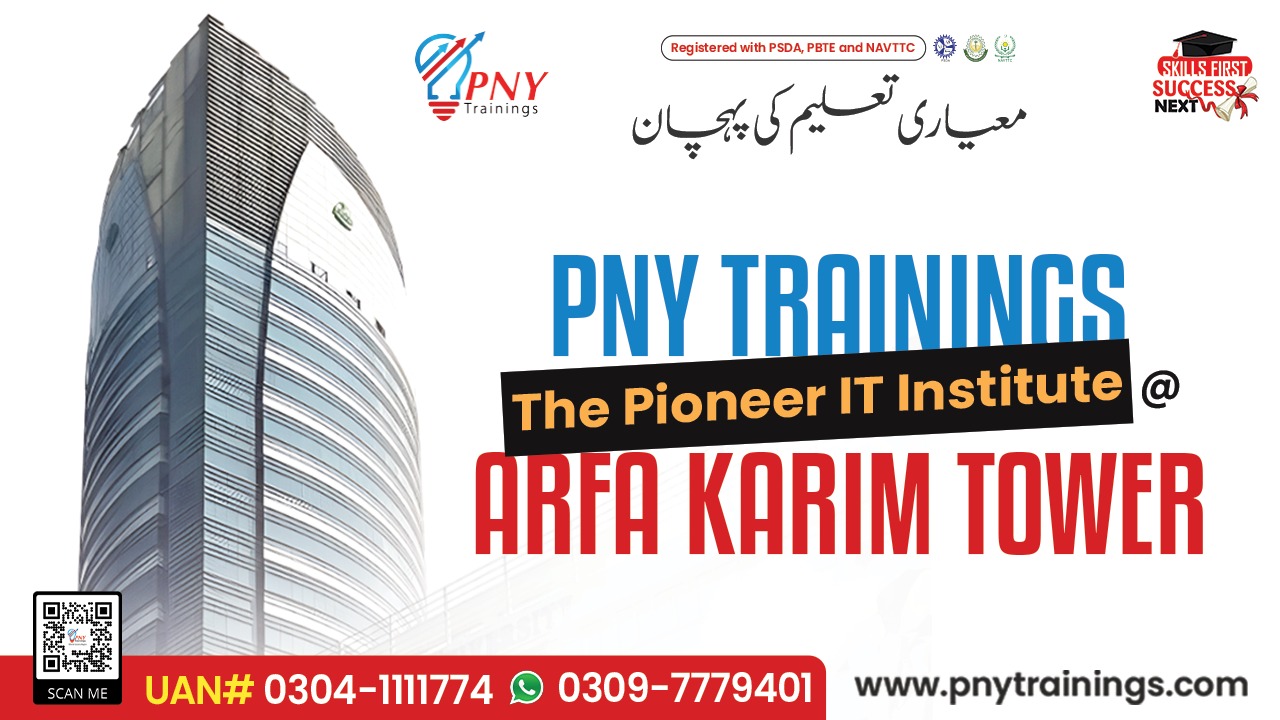 PNY Trainings - A Pioneer IT Institute at Arfa Karim Tower