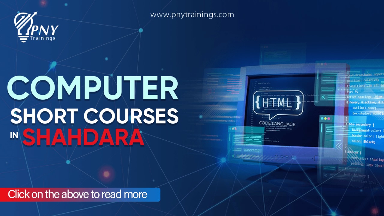 Computer Short Courses in Shahdara - PNY Trainings