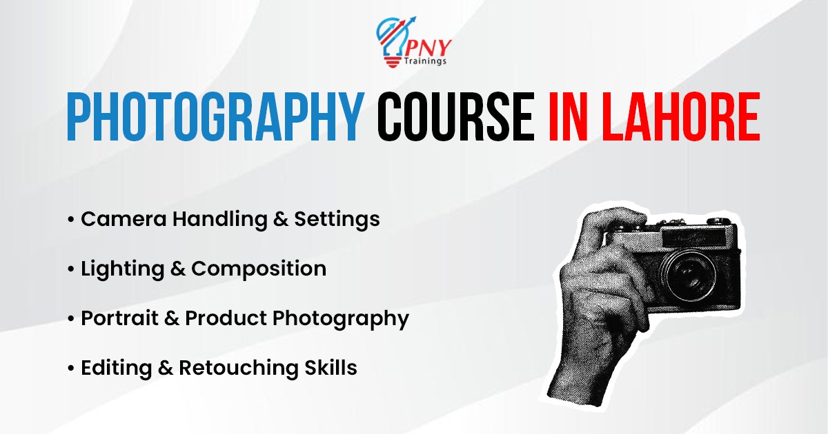 Photography Courses in Lahore - PNY Trainings